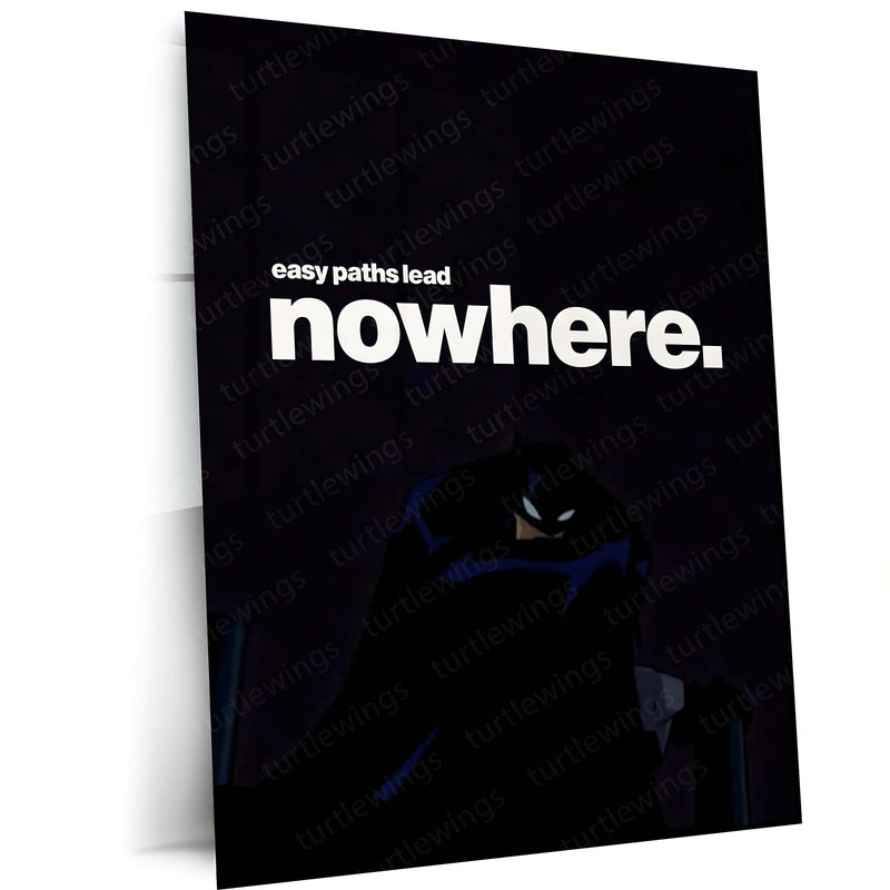 Quote Metal Poster |Batman – Easy Paths Lead Nowhere | Discipline & Gr ...