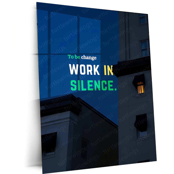 Work in Silence – Inspirational Motivational Poster – TURTLEWINGS